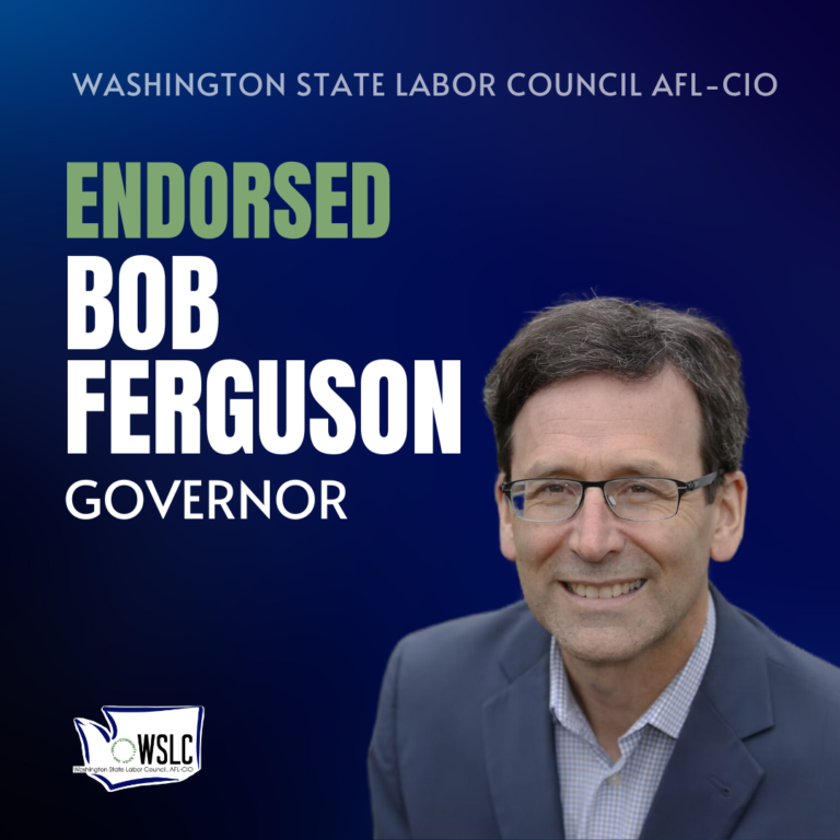 Washington State Labor Council endorses Bob Ferguson for Governor
